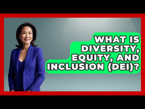 What Is Diversity, Equity, And Inclusion (DEI)? - Anthropology Insights