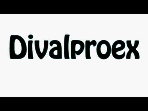 Learn How To Pronounce Divalproex
