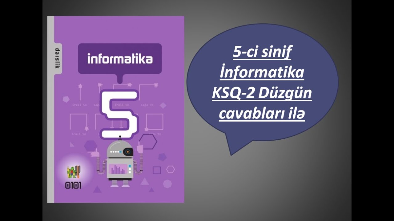 5-ci sinif İnformatika KSQ-2 Düzgün cavabları ilə
