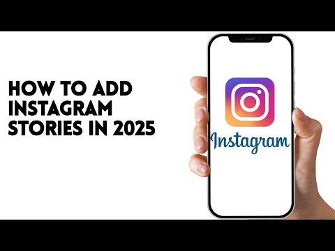 HOW TO ADD INSTAGRAM STORIES IN 2025
