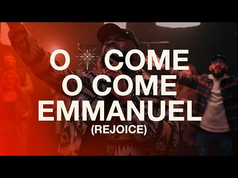 O Come O Come Emmanuel (Rejoice) | Live
