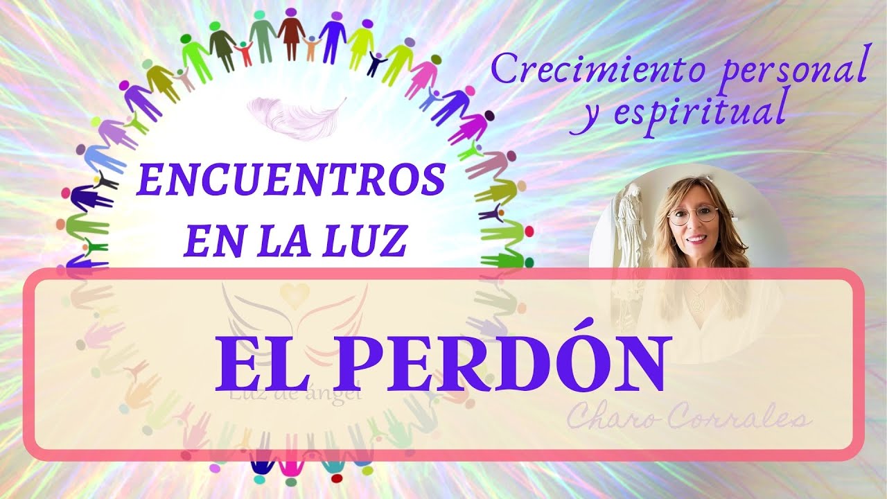 EL PERDÓN - LUZ DE ANGEL