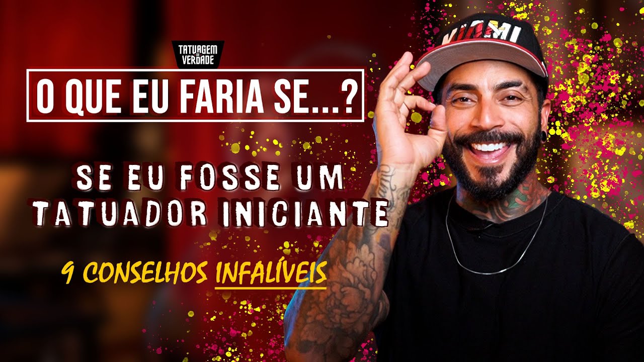 COMEÇANDO A TATUAR: O QUE EU FARIA SE TIVESSE COMEÇANDO HOJE