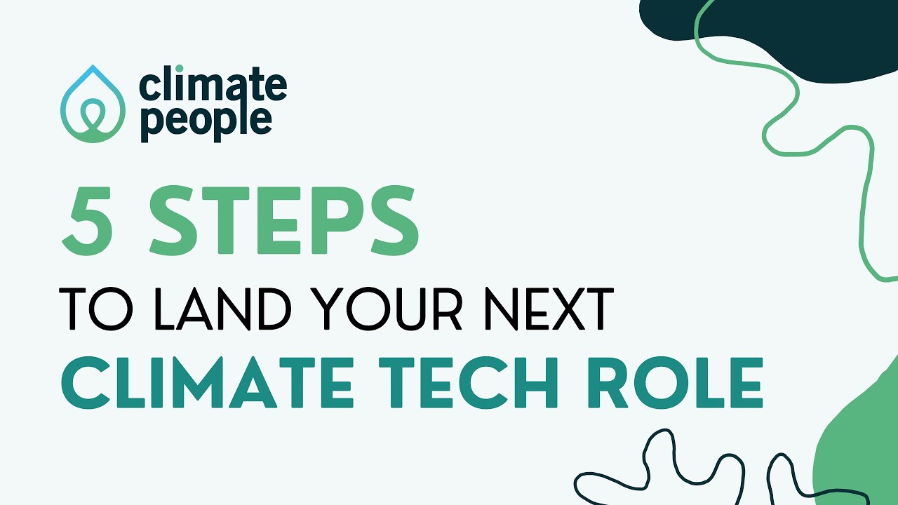 5 Steps to Land Your Next Climate Tech Role (collab with Climate People)