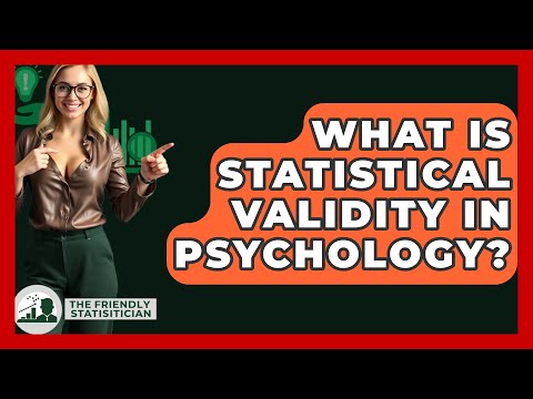 What Is Statistical Validity In Psychology? - The Friendly Statistician
