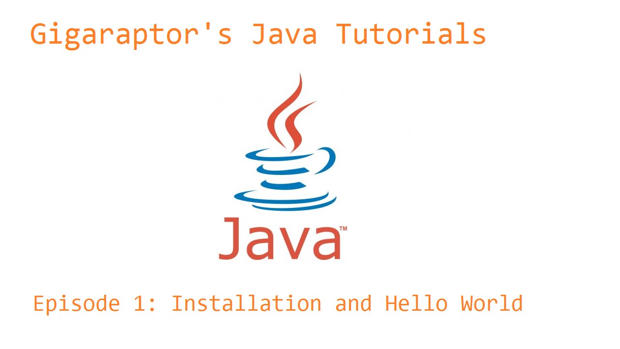 Java Tutorial 1 : Installation and Hello World