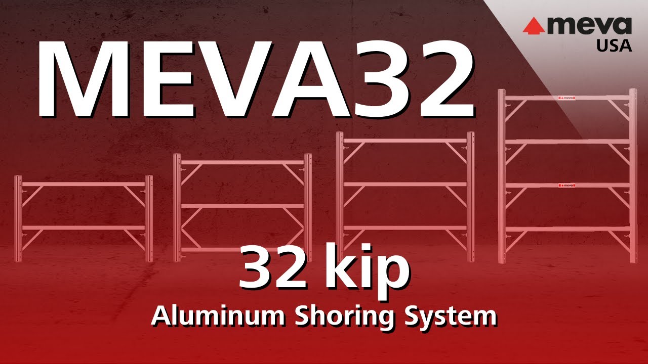 MEVA32: The 32 kip Aluminum Shoring System [EN]