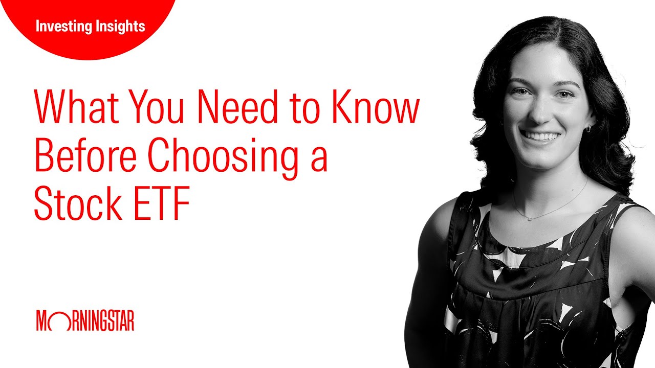 What You Need to Know Before Choosing a Stock ETF