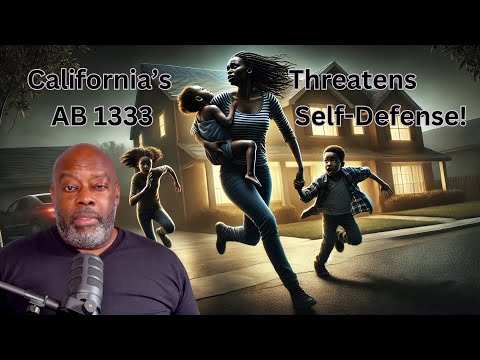 California’s AB 1333: The Attack on Your Right to Self-Defense