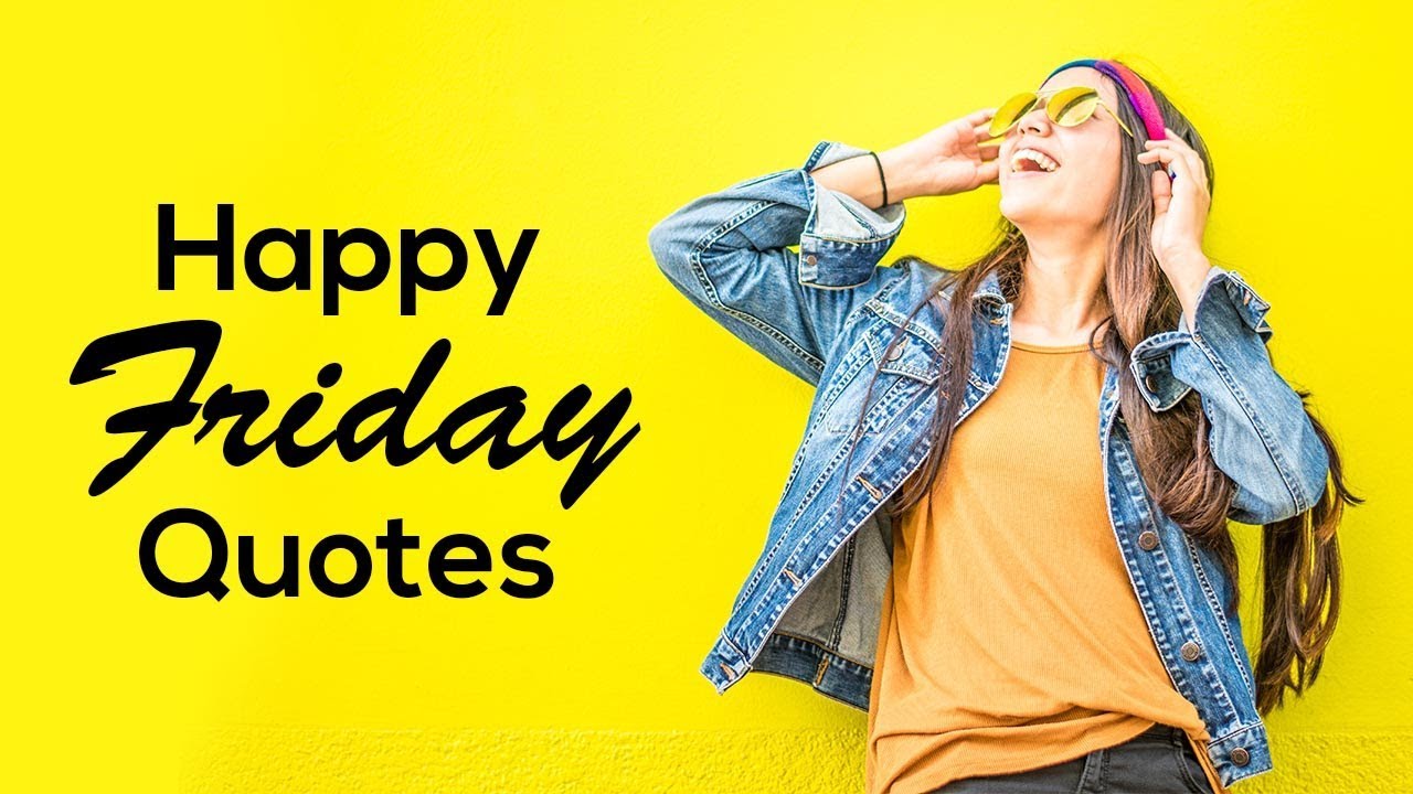 Happy Friday Quotes and Images