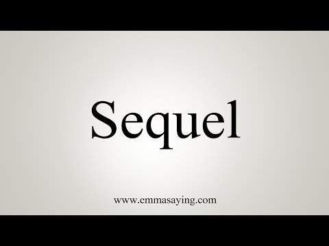 How To Say Sequel