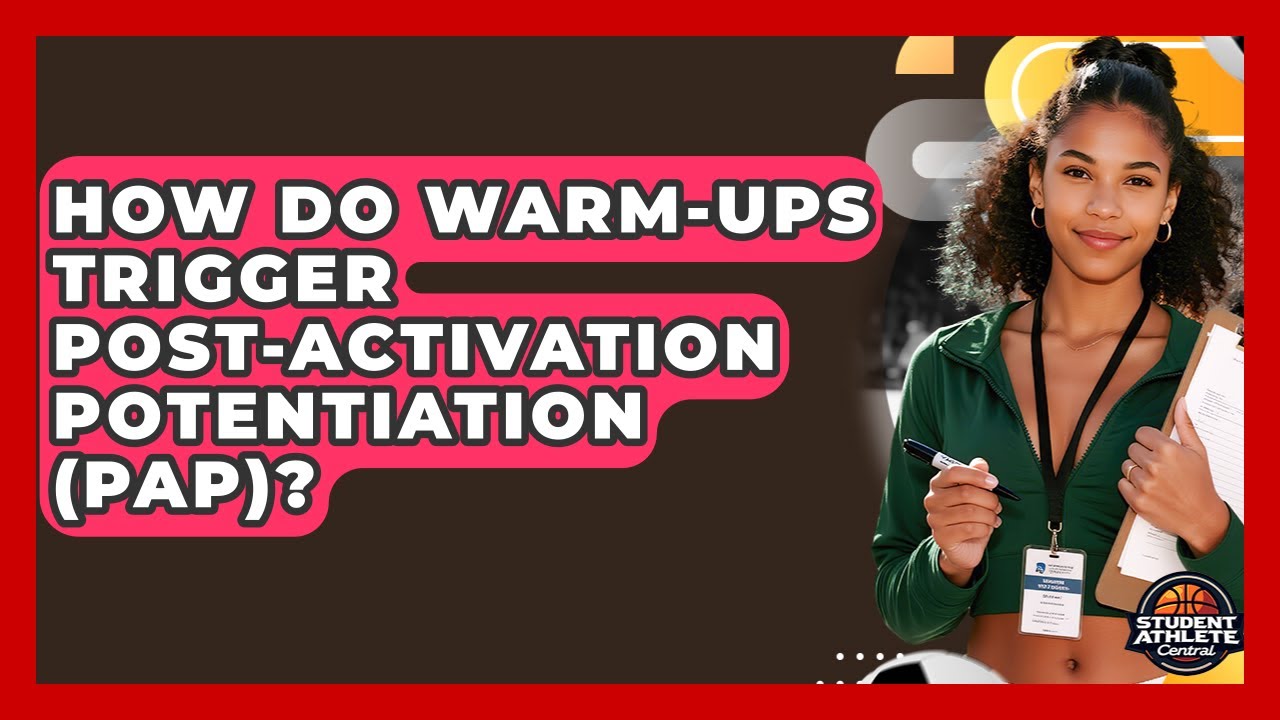How Do Warm-ups Trigger Post-Activation Potentiation (PAP)? - Student Athlete Central