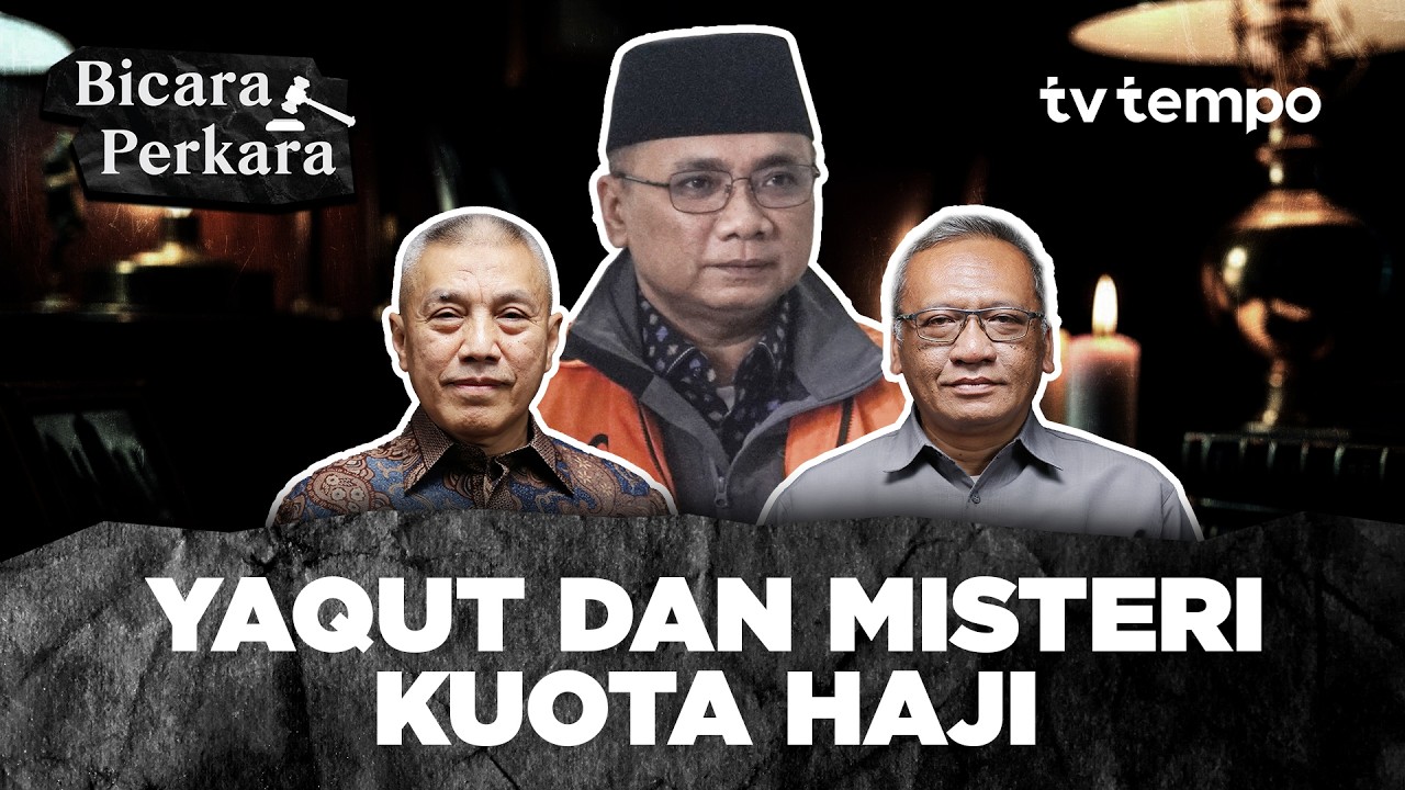 Yaqut Cholil dari Skandal Kuota Haji hingga Tahanan Rumah | Bicara Perkara