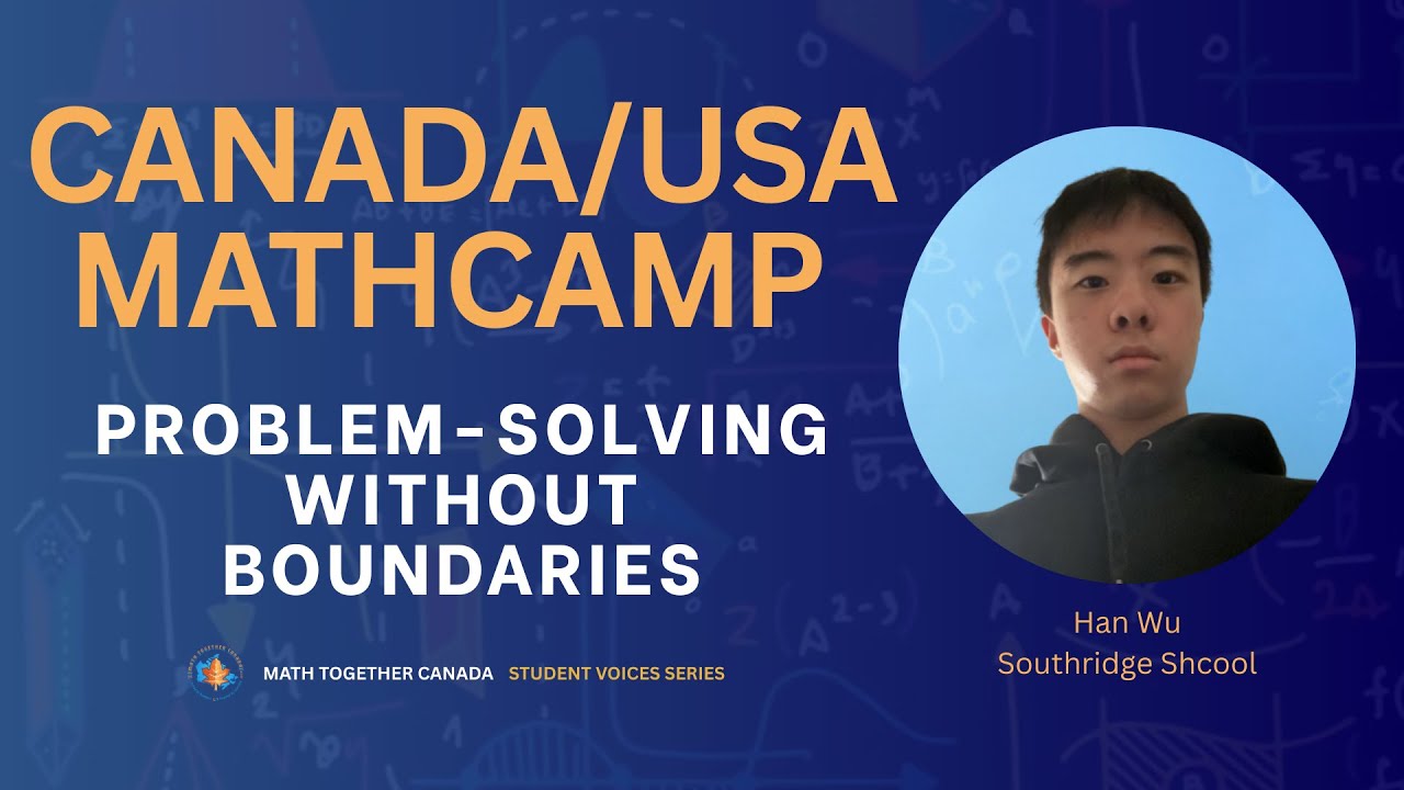 Inside Canada/USA Mathcamp: Han Shares His Experience