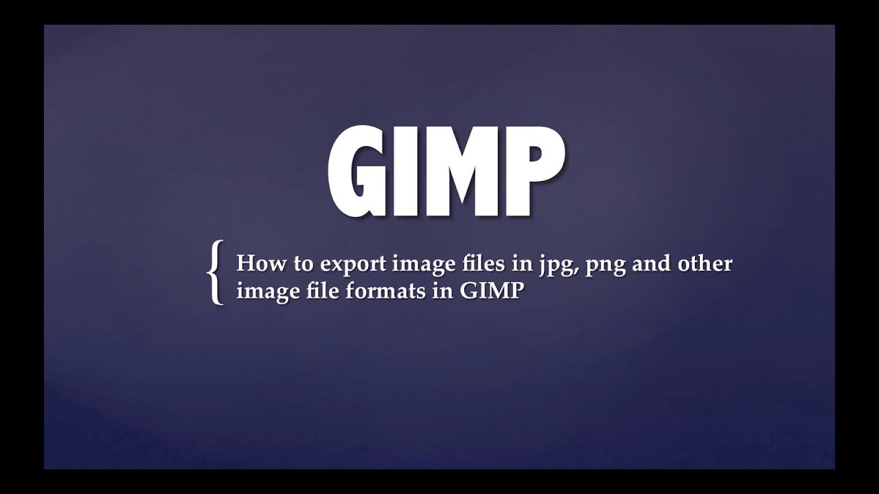 How to export image files in jpg, png and other image file formats in GIMP
