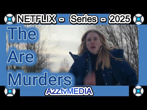 Feb.6, 2025 New TV Series - The Are Murders - NETFLIX #TV SERIVES