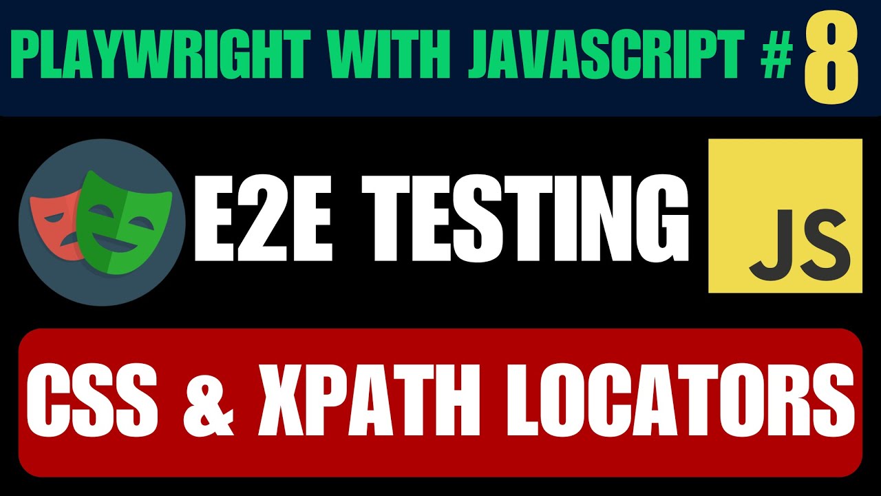 Playwright with Javascript #8 | CSS & XPath Locators Explained