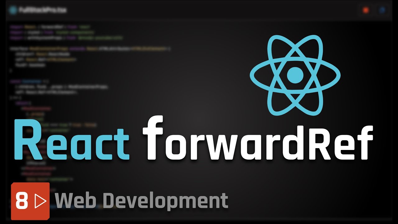 Full Stack Development [8]  - React forwardRef