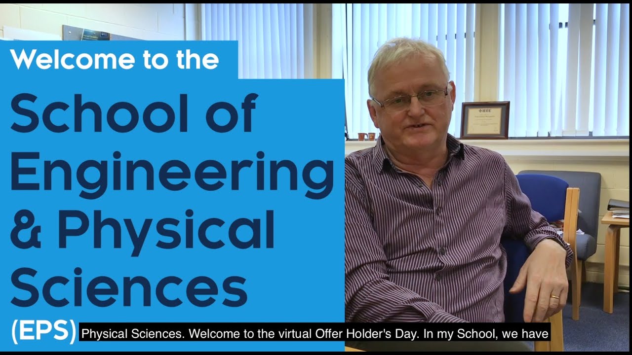 School of Engineering and Physical Sciences - Introduction