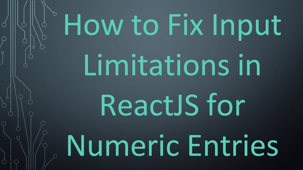How to Fix Input Limitations in ReactJS for Numeric Entries