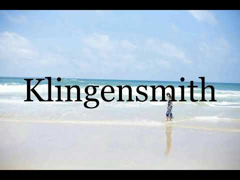 How To Pronounce Klingensmith🌈🌈🌈🌈🌈🌈Pronunciation Of Klingensmith