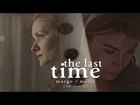 margo & molly | the last time