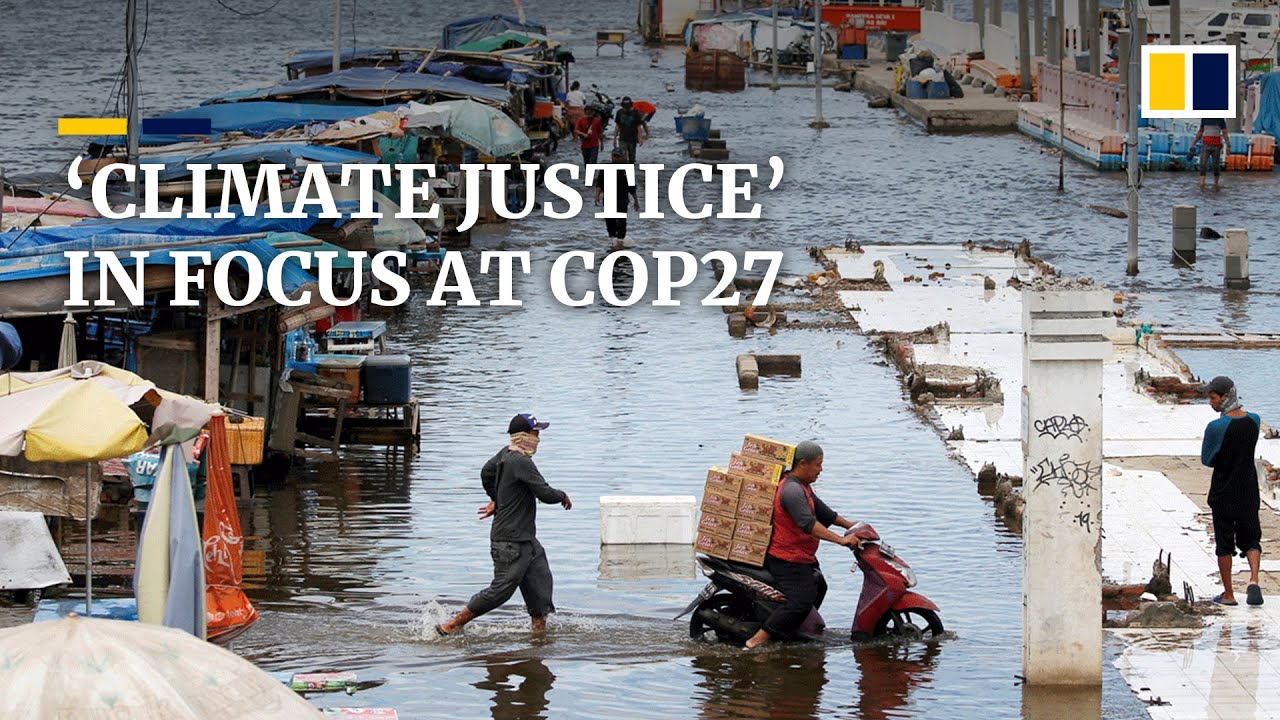 Calls for ‘climate justice’ as COP27 puts focus on compensation for poorer, vulnerable countries