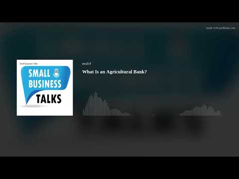 What Is an Agricultural Bank?