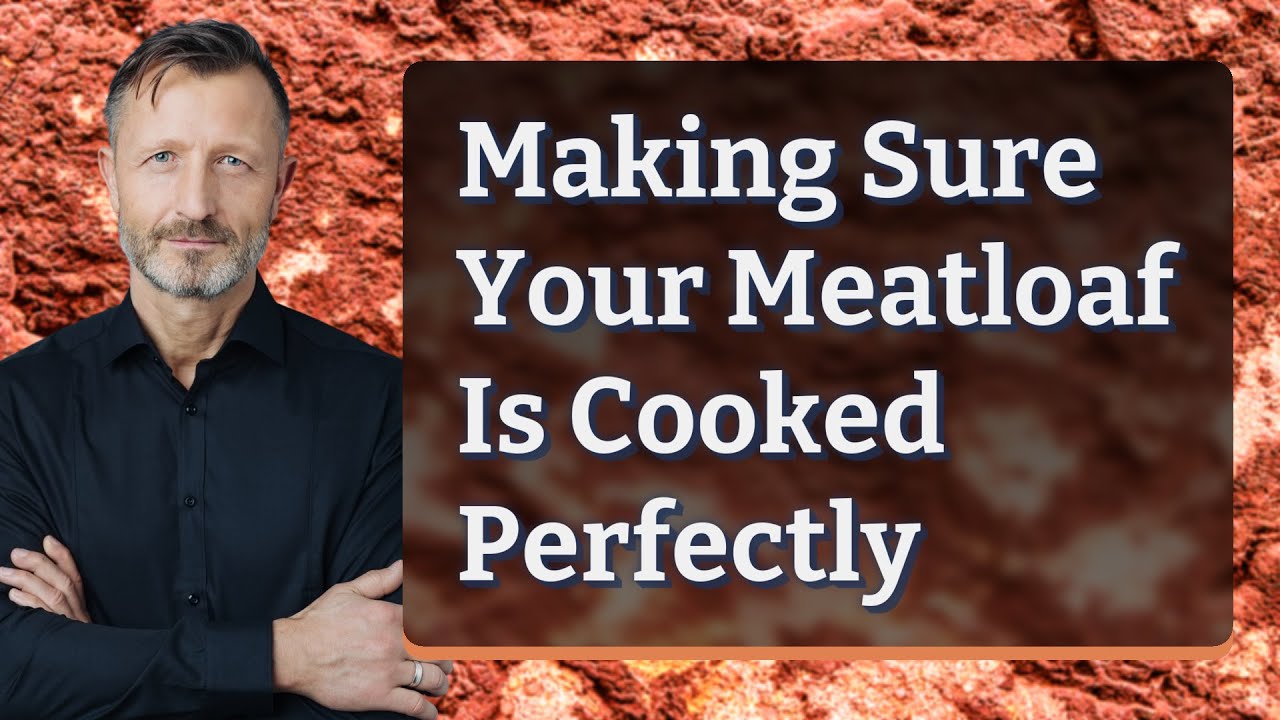 Making Sure Your Meatloaf Is Cooked Perfectly