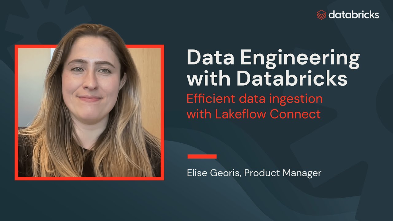 Efficient data ingestion with Lakeflow Connect: Data Engineering with Databricks