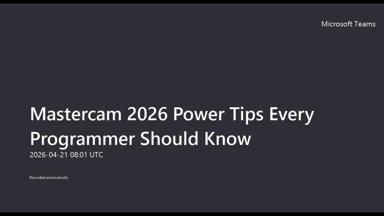 Unlock more value from your programming workflow with Mastercam 2026 | Webinar Recording