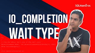 IO_Completion Wait Type in SQL Server by Amit Bansal - SQL Server Training, SQL Server Video ...