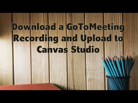 How to Download a GoToMeeting Recording and Upload to Canvas Studio