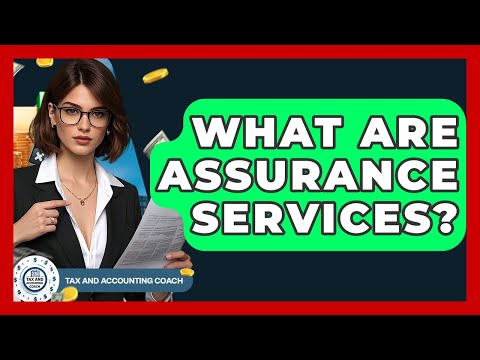 What Are Assurance Services? - Tax and Accounting Coach