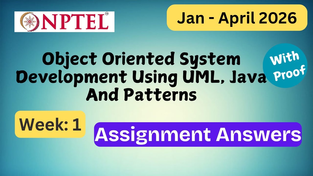 NPTEL Object Oriented System Development Using UML, Java... Week 1 Assignment Answers | Jan–Apr 2026