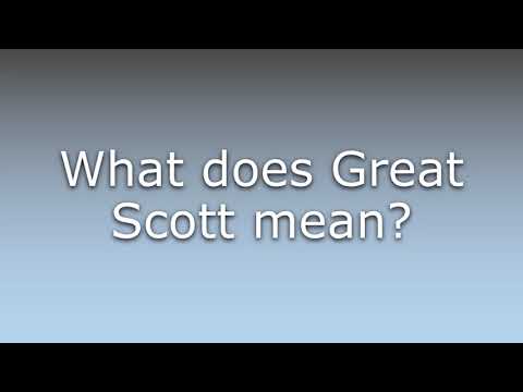 What does Great Scott mean?