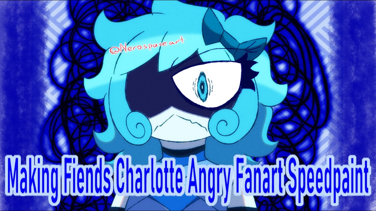 Making Fiends Charlotte Angry Fanart Speedpaint