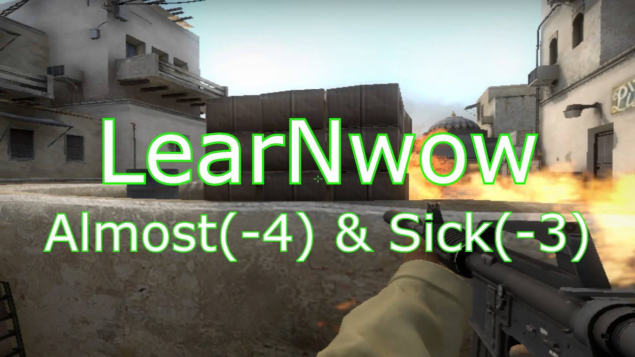 LearNwow - Almost (-4) & Sick (-3) in de_dust2