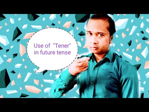 Use of "Tener" in future tense (part-17)