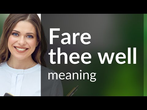 Understanding "Fare Thee Well" in English