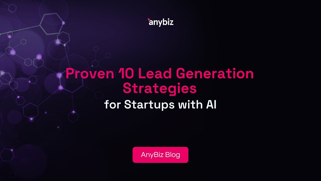 Proven 10 Lead Generation Strategies for Startups with AI