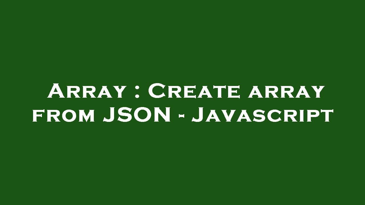 Array : Create array from JSON - Javascript
