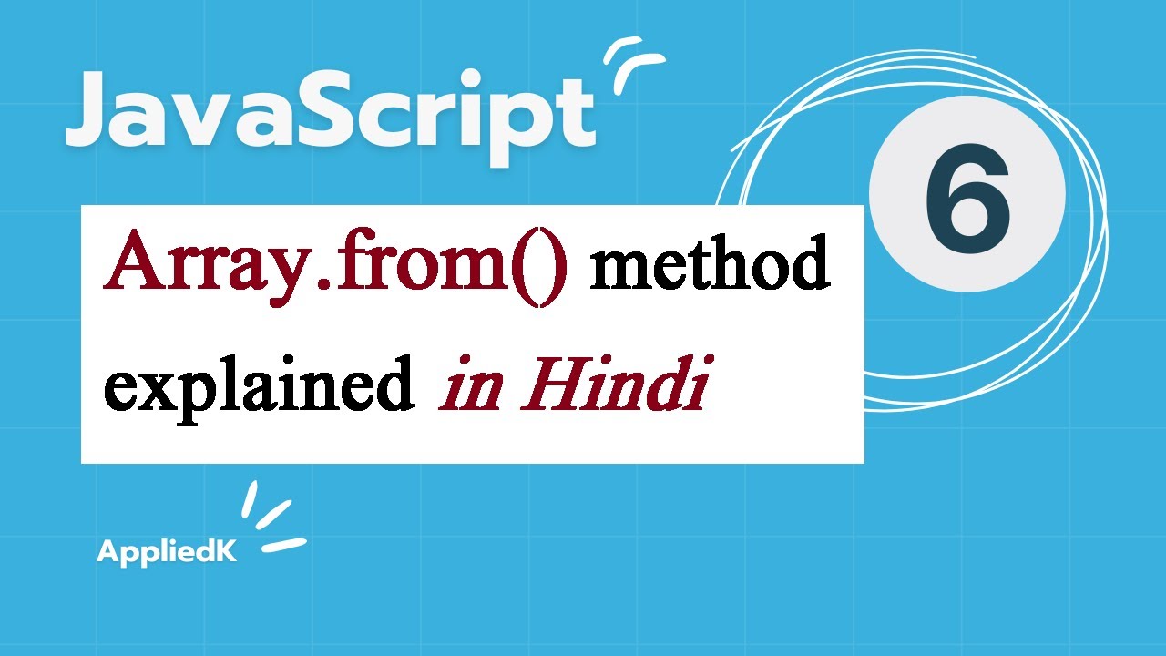 JavaScript Array.from() method explained in Hindi Appliedk