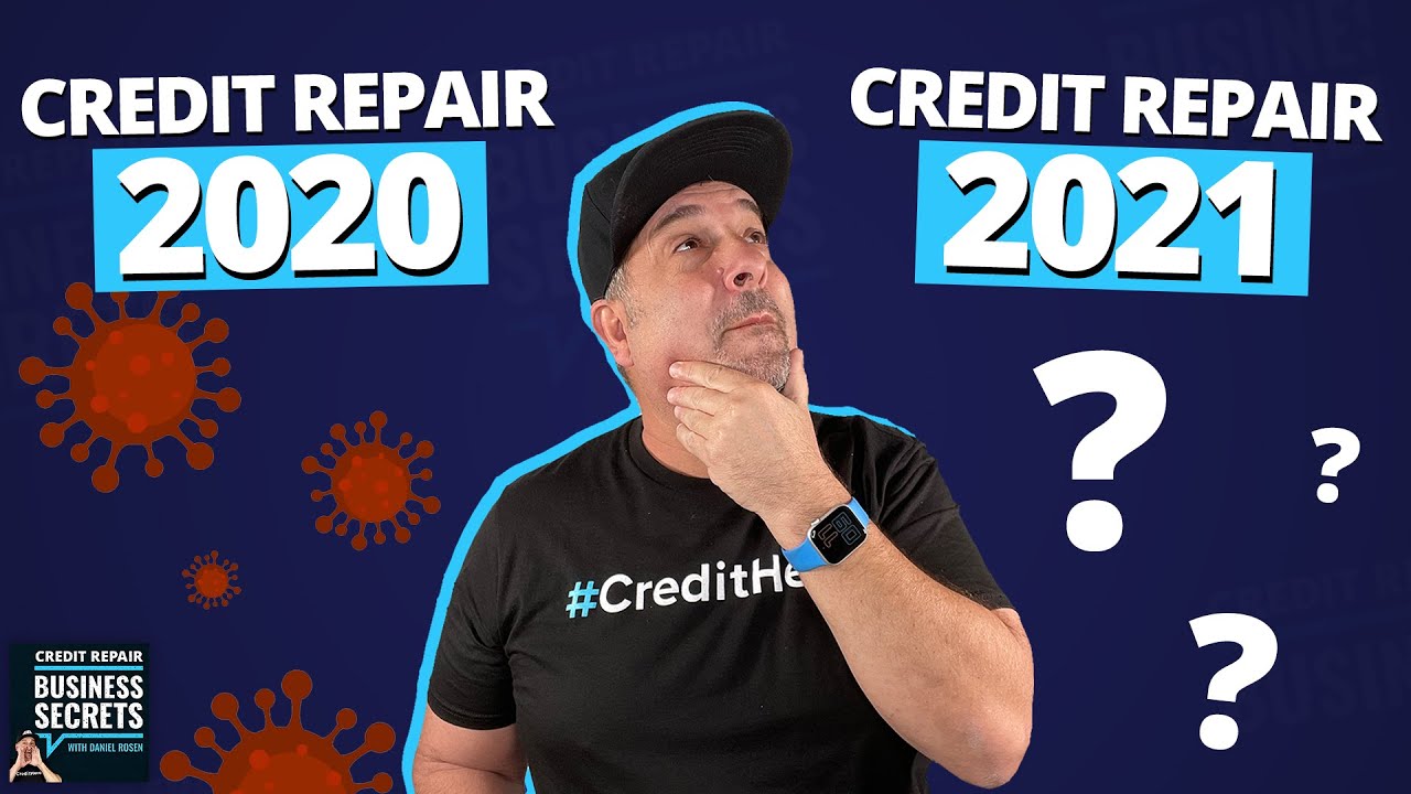 Credit Repair 2020 vs. Credit Repair 2021 (A Look Back & A Look Ahead)