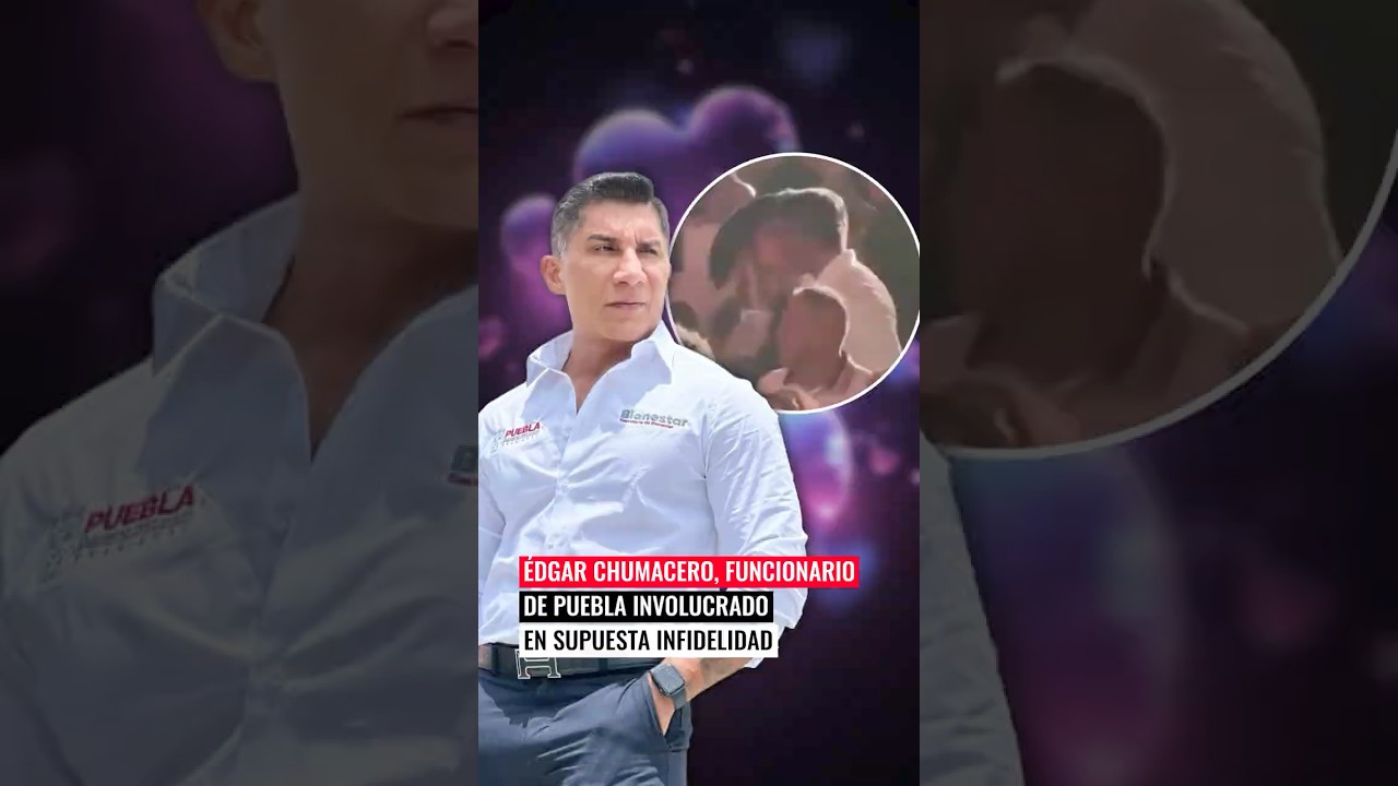 📲 Edgar Chumacero, a Puebla official 😳💋, is embroiled in alleged infidelity