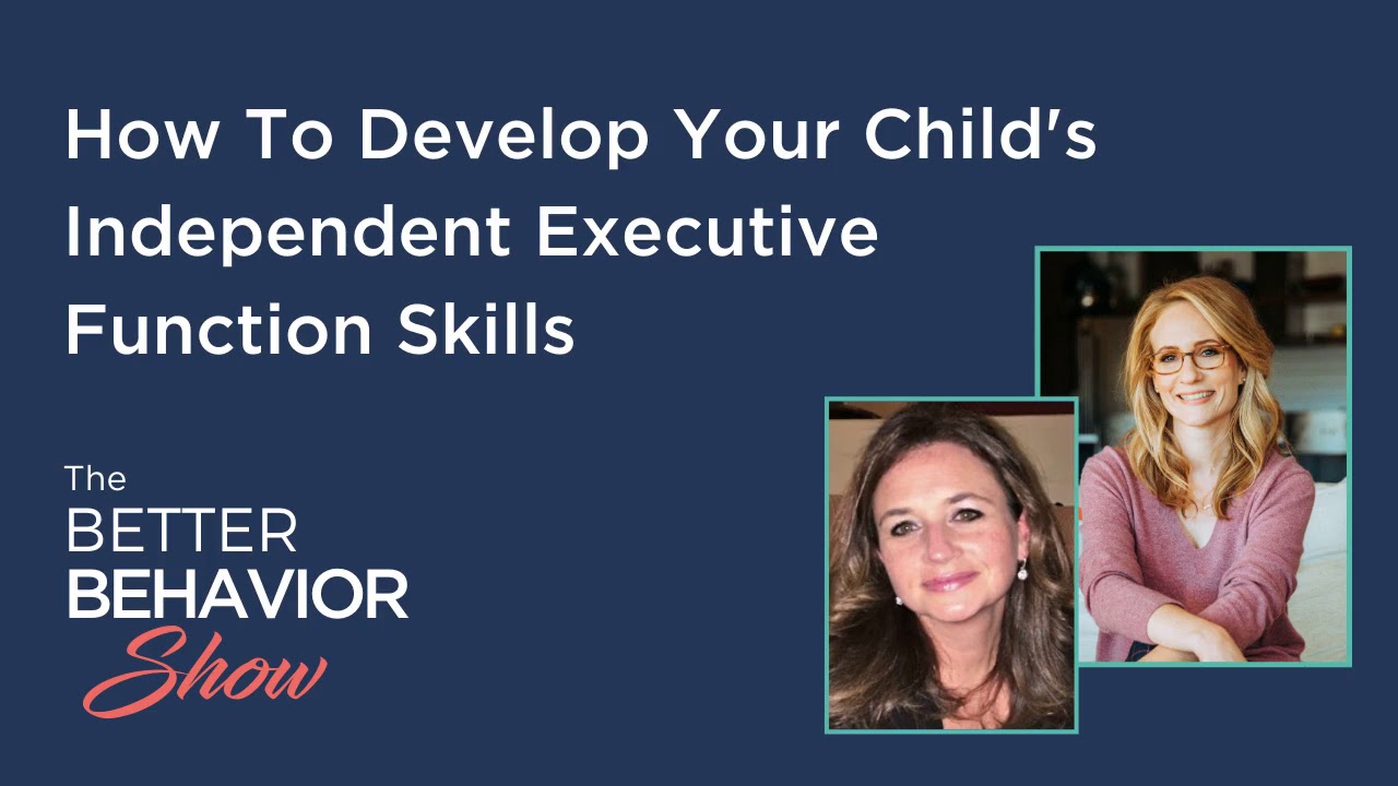 How To Develop Your Child’s Independent Executive Function Skills