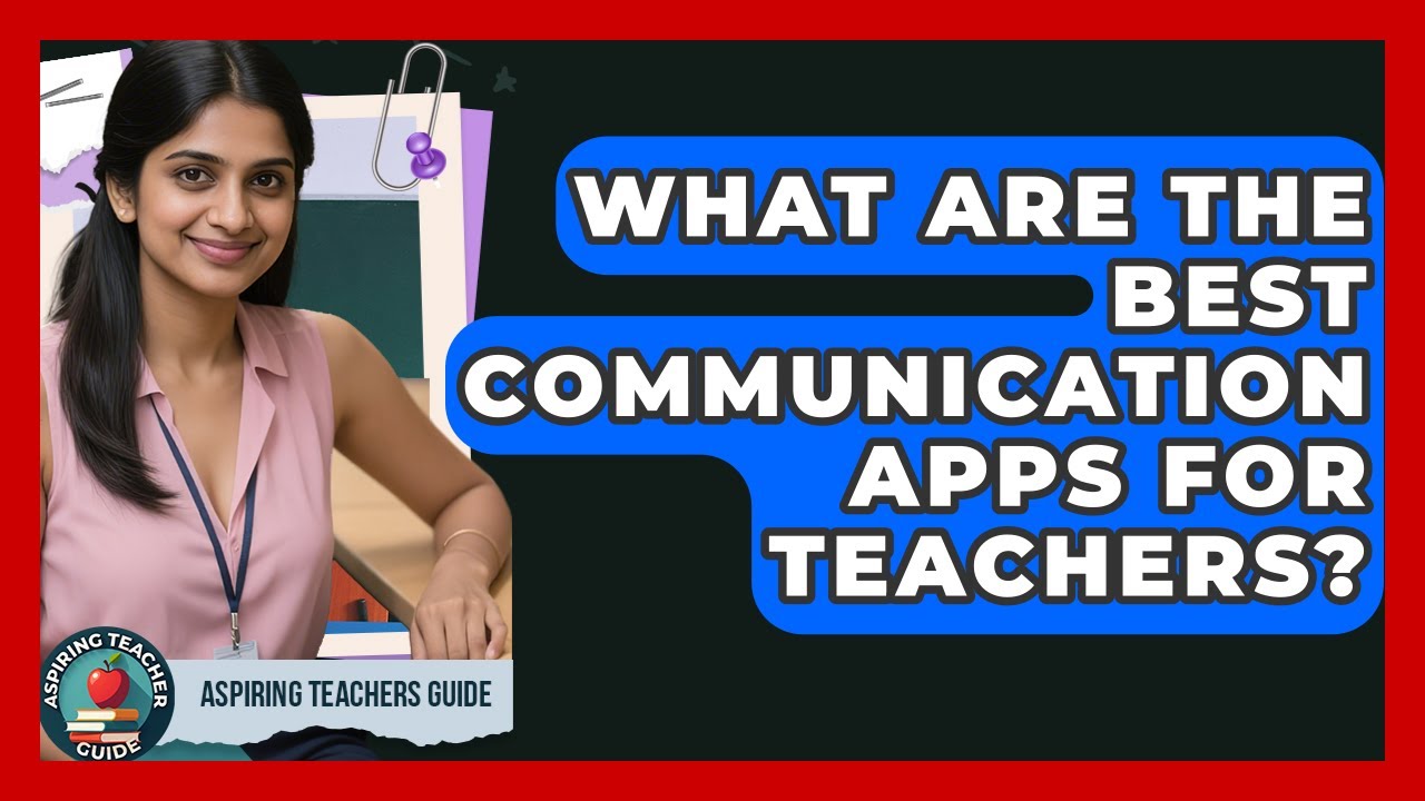 What Are The Best Communication Apps For Teachers? - Aspiring Teacher Guide