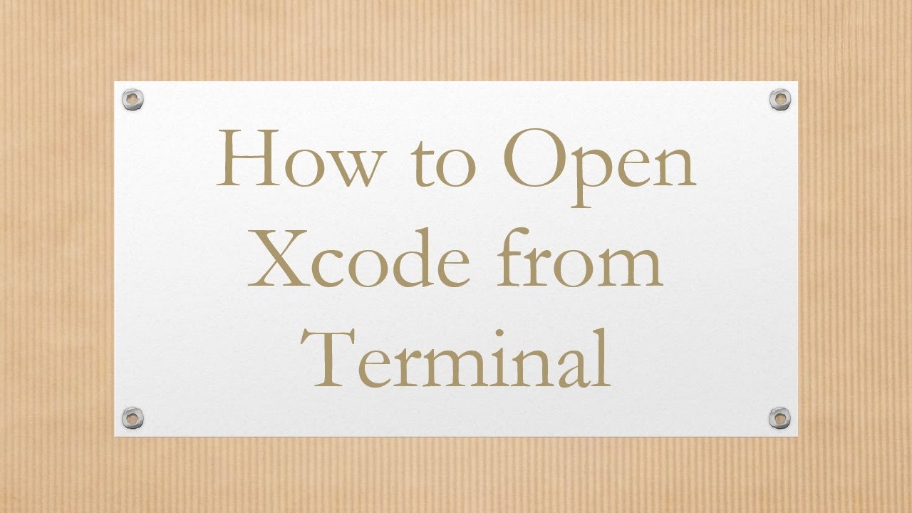 How to Open Xcode from Terminal