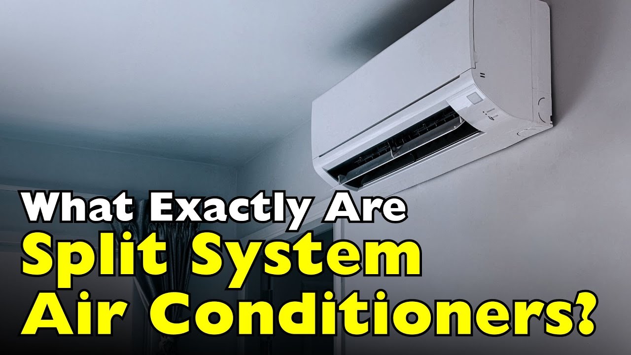 What Are Split System Air Conditioners? [ID0704]