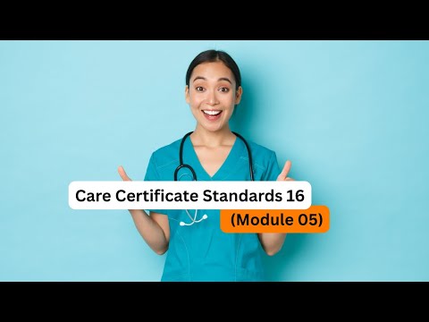Care Certificate Standards 16 | Module 05